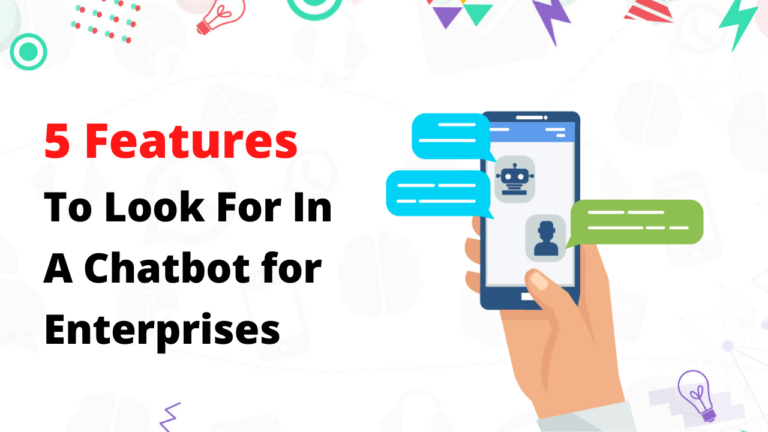 5 Features to Look For in a Chatbot for Enterprises - CommBox